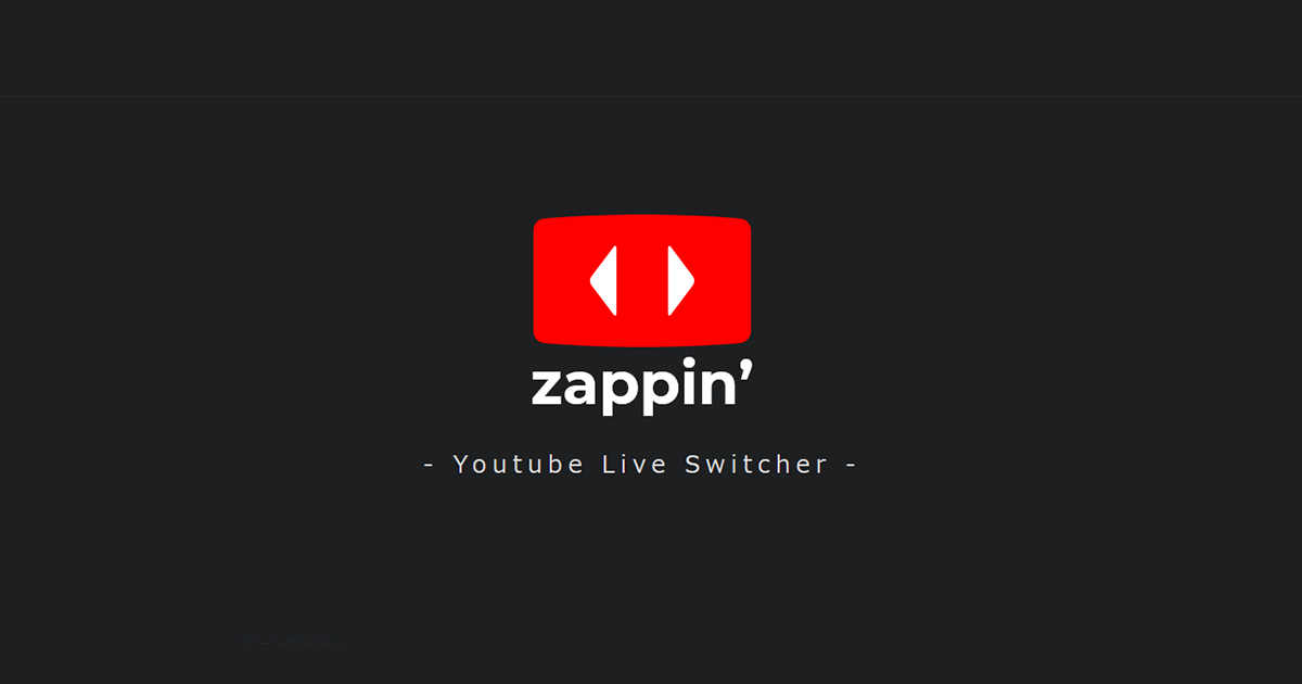 zappin’ - Youtube Live Switcher